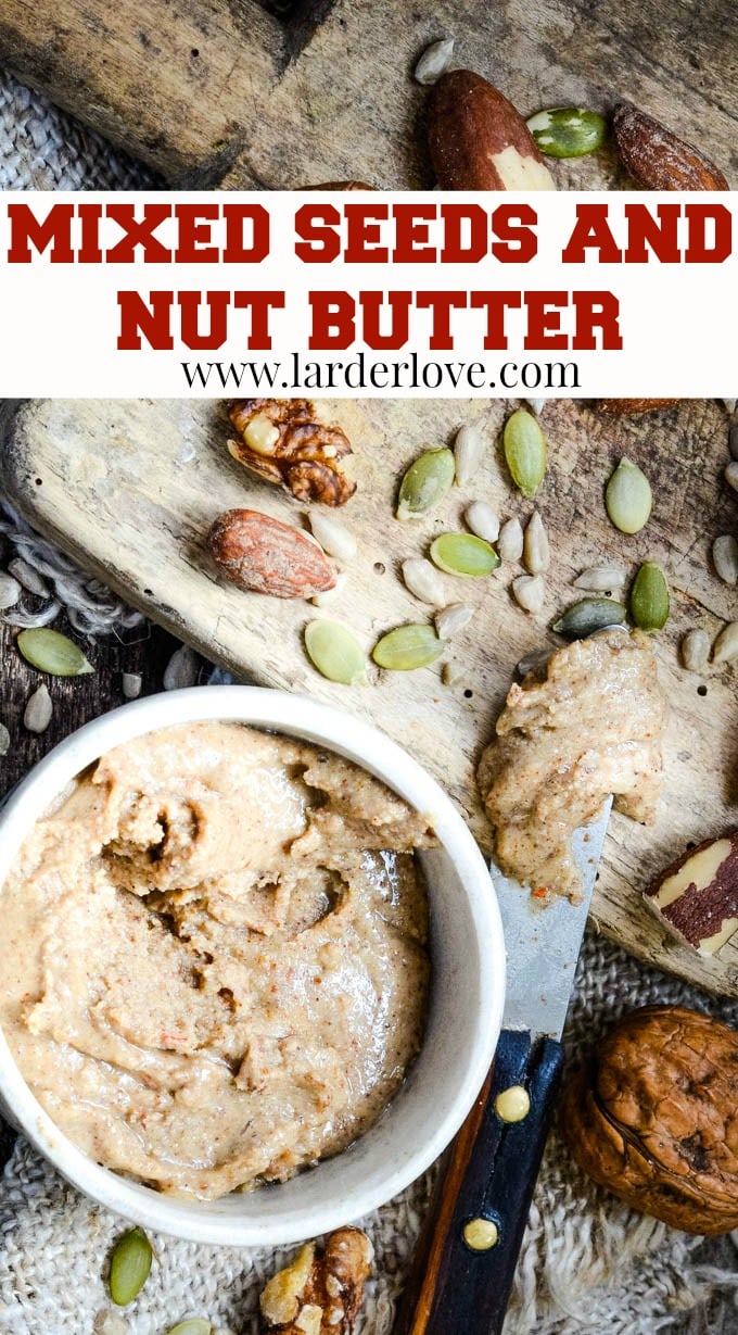 3 Ingredient Sugar-Free Nut Butter With Seeds - Larder Love