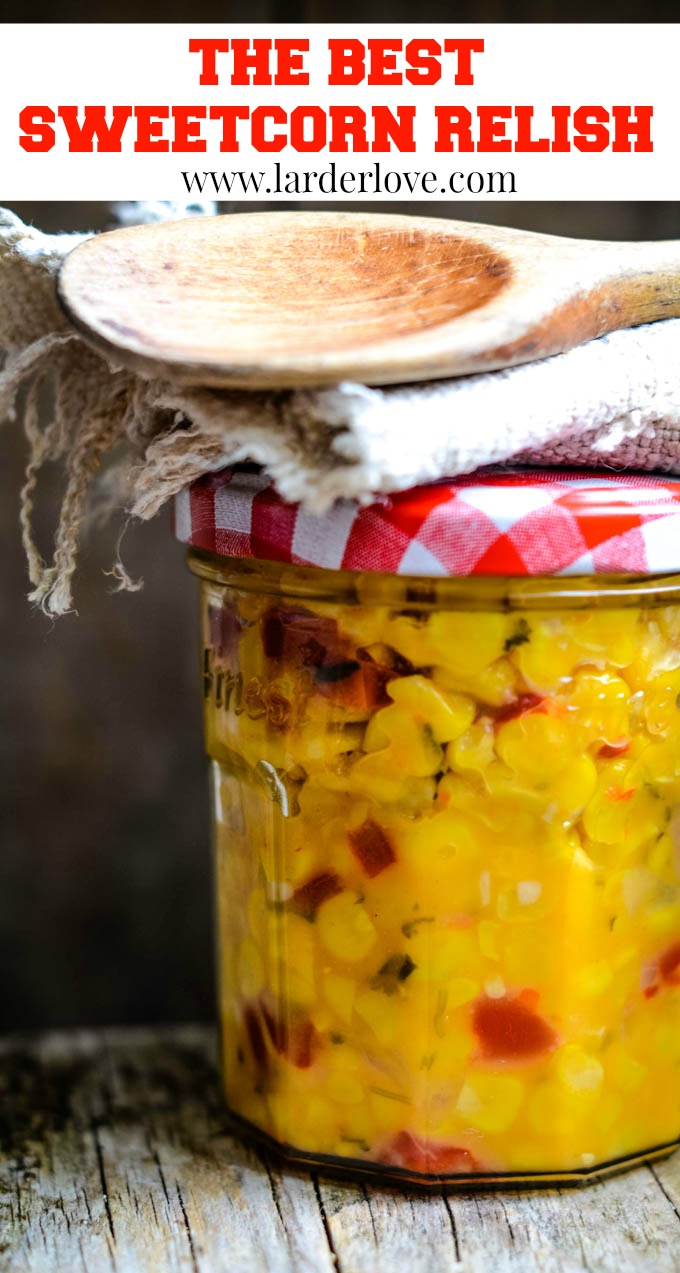 Super Easy Homemade Sweet Corn Relish - Larder Love