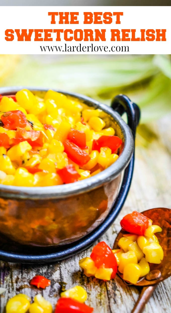 Super Easy Homemade Sweet Corn Relish - Larder Love