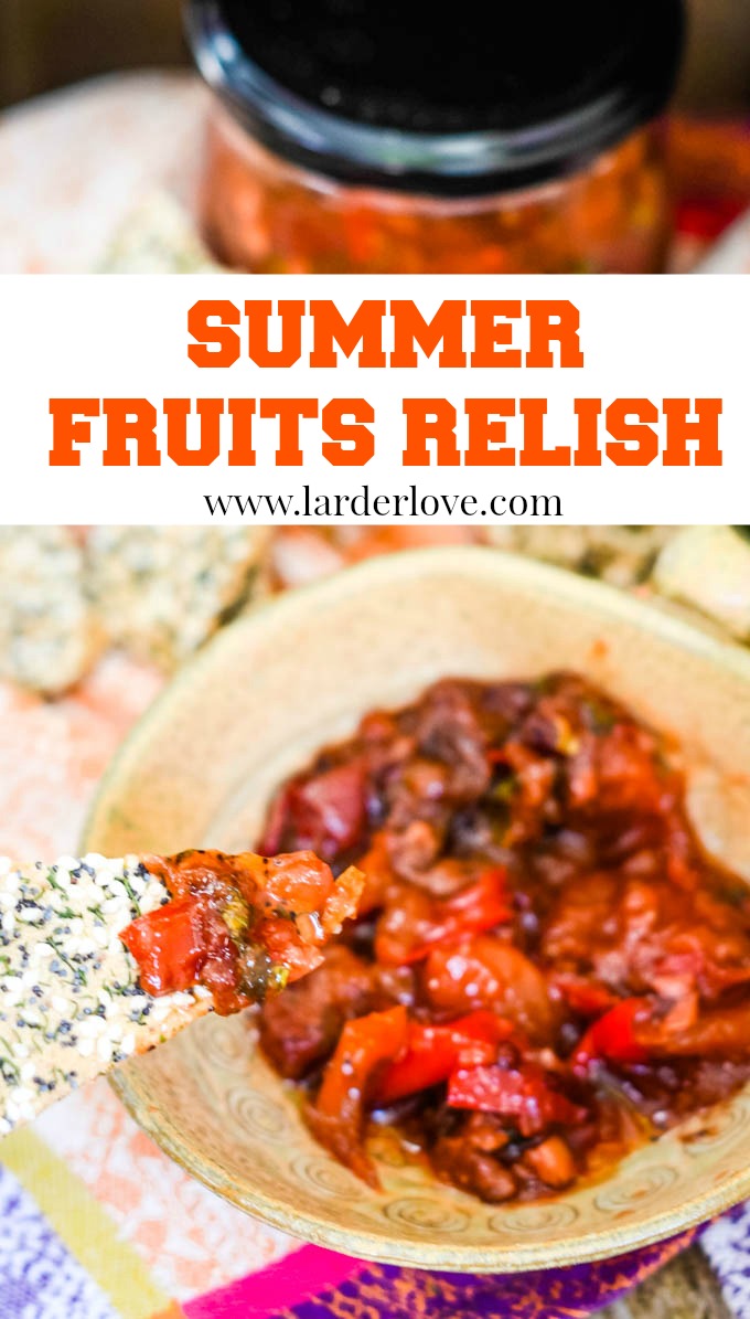 Super Easy Summer Fruits Relish/Chutney - Larder Love