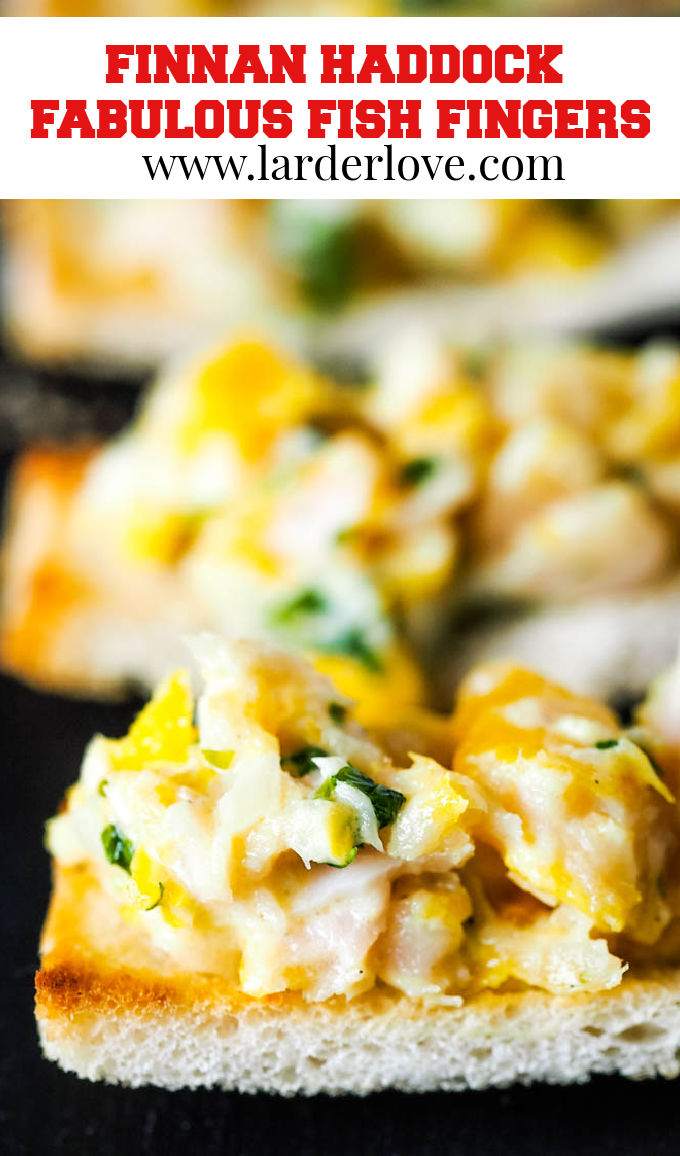 Scottish Finnan Toast/Finnan Haddie Fish Fingers - Larder Love
