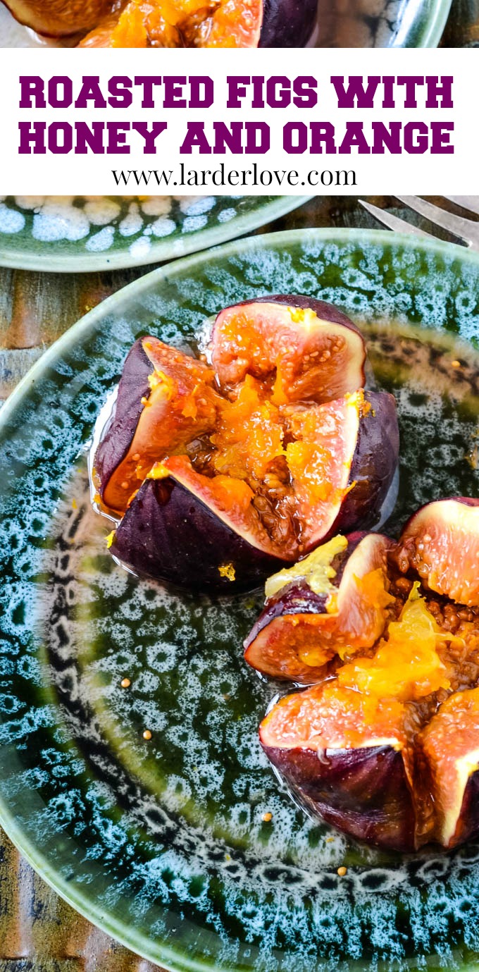 Roasted Figs With Honey And Orange - Larder Love