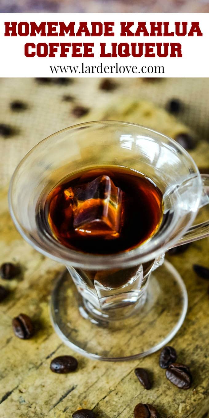 Homemade Kahlua Coffee Liqueur Recipe - Larder Love