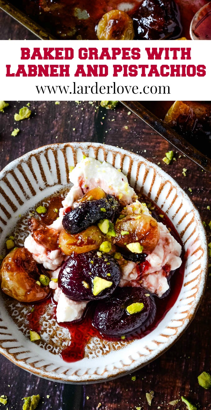 Baked Grapes With Labneh And Pistachios + Video! - Larder Love