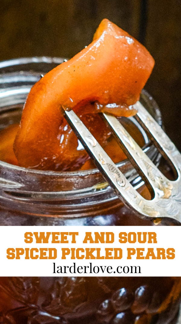 Sweet And Sour Spiced Pickled Pears - Larder Love