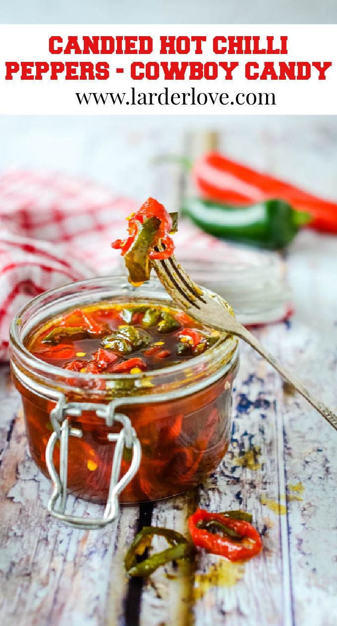 Candied Jalapenos Chilli Peppers (Cowboy Candy) - Larder Love