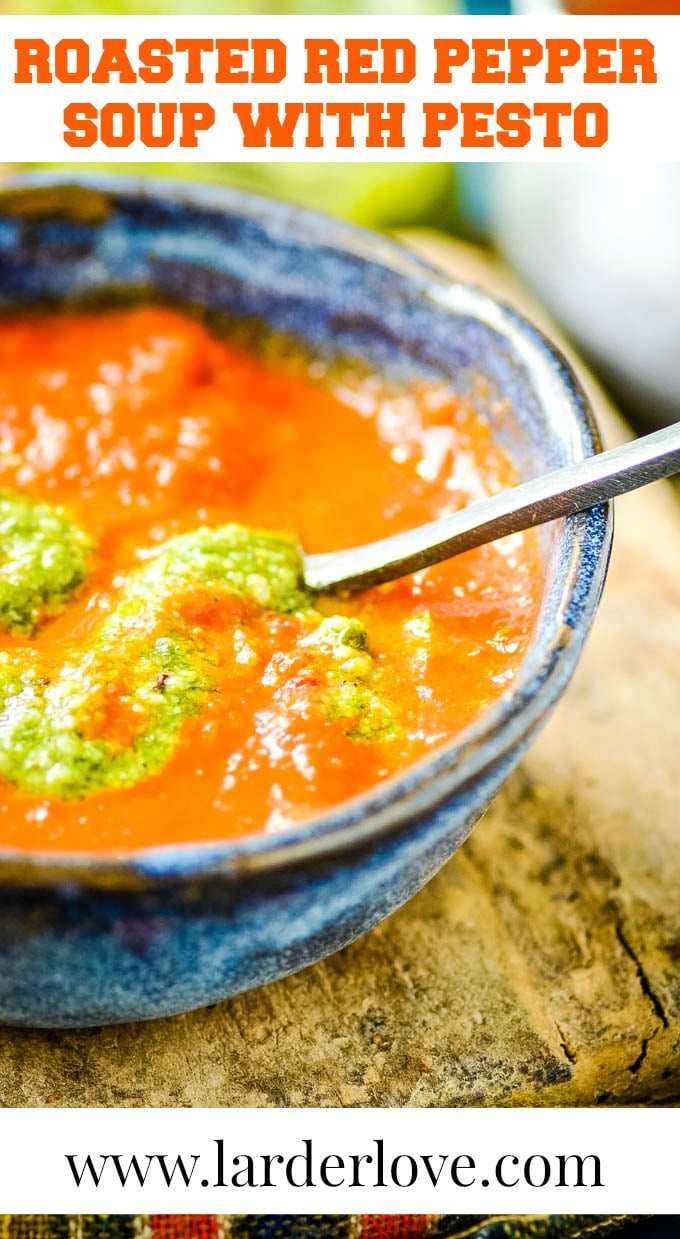 Roasted Red Pepper Soup with Pesto - Larder Love
