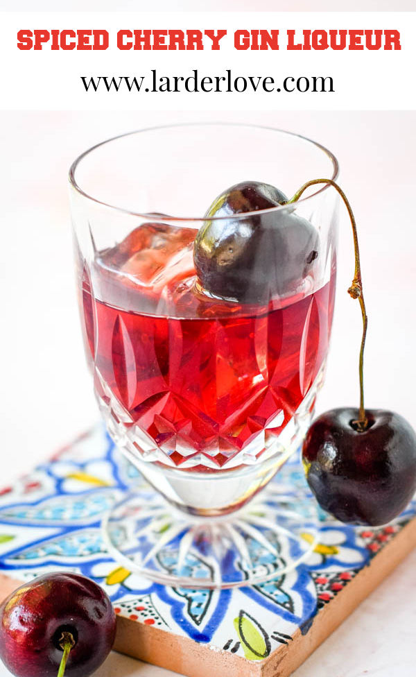 Spiced Cherry Gin Liqueur (+Video!) - Larder Love