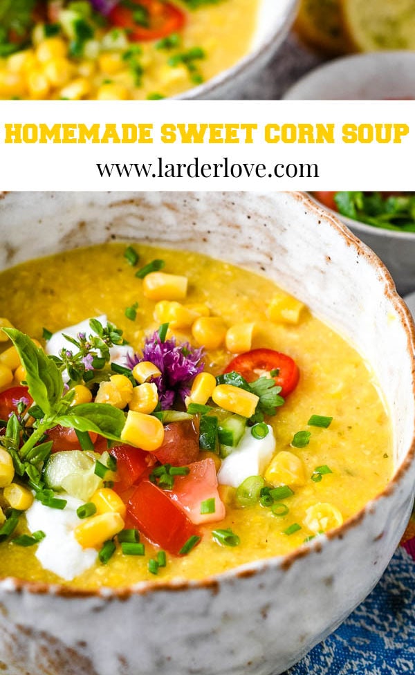 Super Easy Homemade Sweet Corn Soup - Larder Love