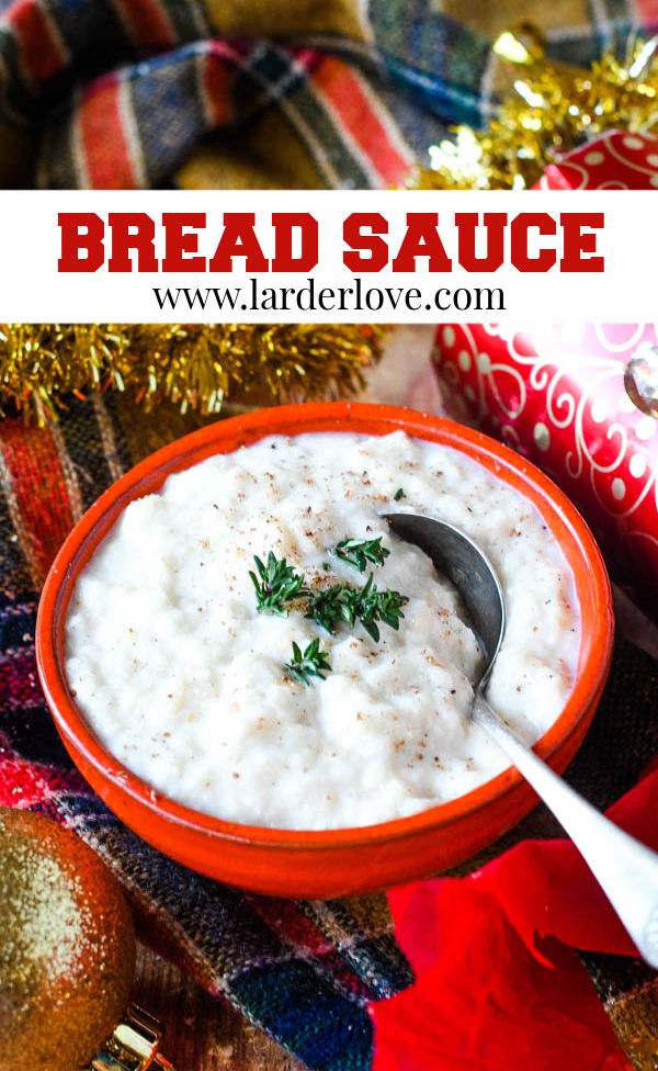 The Easiest And Best Bread Sauce - Larder Love