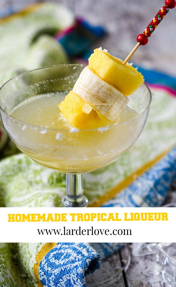Homemade Tropical Liqueur - Larder Love